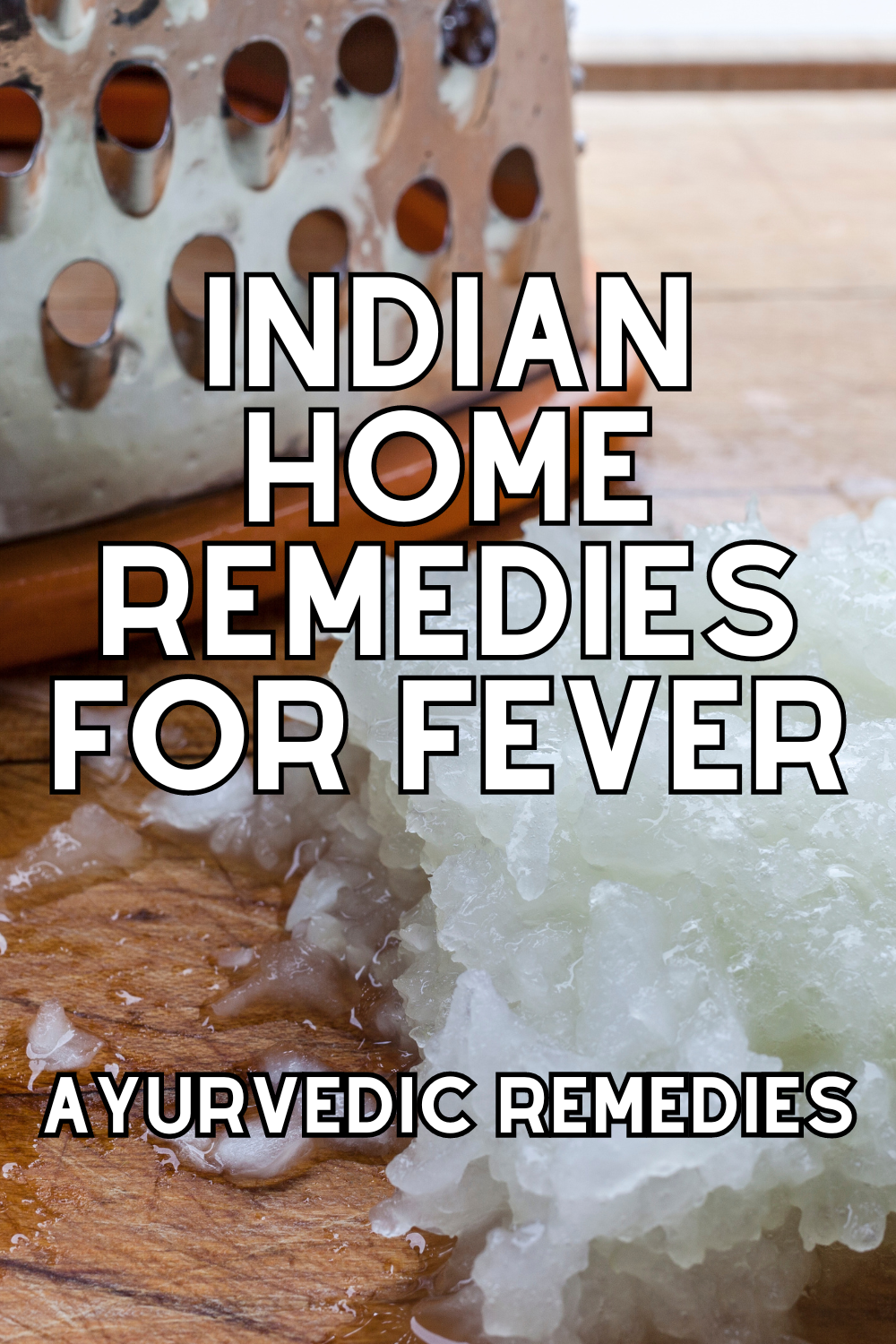 Indian Home Remedies for Fever (Ayurvedic Remedies) - Home Remedies