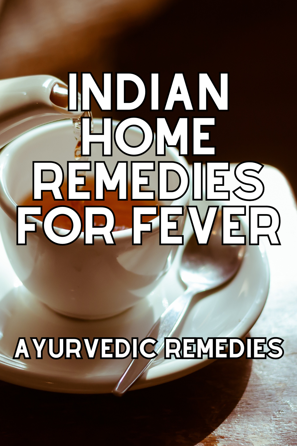 Indian Home Remedies for Fever (Ayurvedic Remedies) - Home Remedies